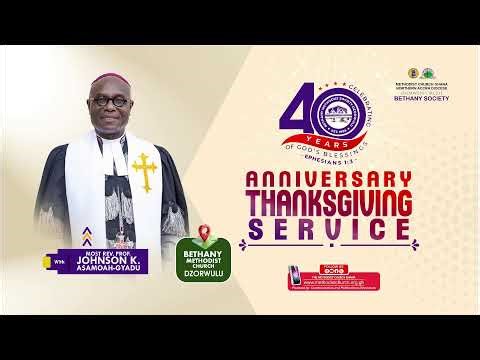 40TH ANNIVERSARY THANKSGIVING SERVICE OF BETHANY SOCIETY, DZORWULU