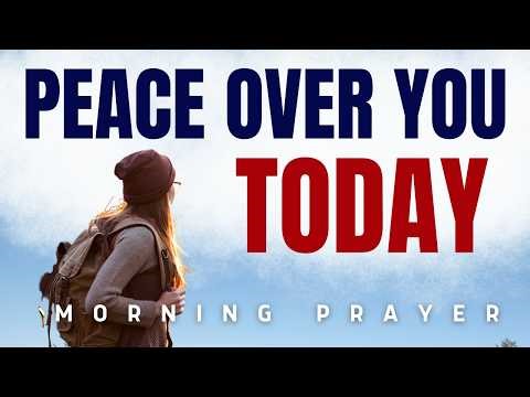 Morning Prayer For Peace: When Anxiety And Fear Surround You, God Is Near