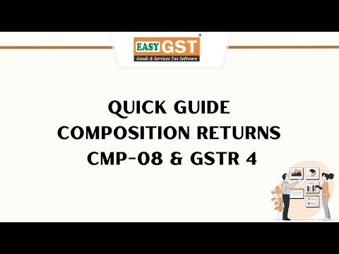 Quick Guide - GSTR 4 & CMP-08 COMPOSITION RETURNS | EASYGST