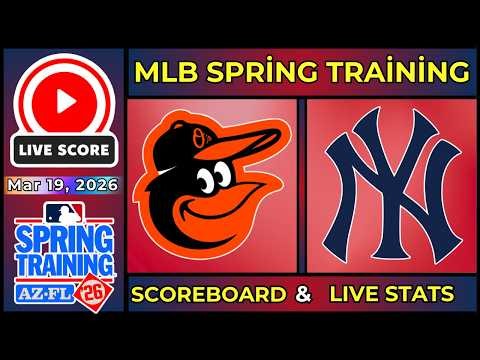 🔴 Baltimore Orioles vs New York Yankees LIVE | MLB Baseball | Mar 19, 2026 | SCOREBOARD