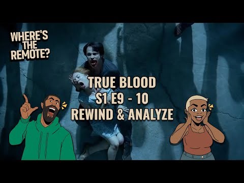 True Blood S1 E9 - 10 | Rewind & Analyze