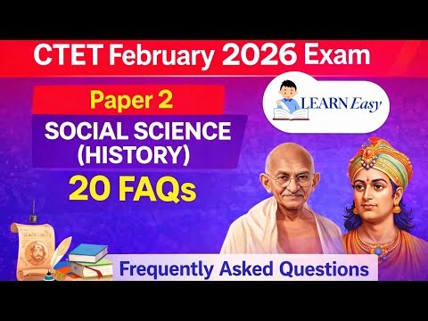 CTET Paper 2 - Social Science (History) | Frequently Asked Questions 