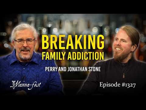 Breaking Family Addiction | Episode 1327 | Perry and Jonathan Stone