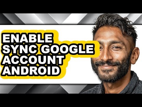 How to Enable Sync Google Account Android - Step by Step