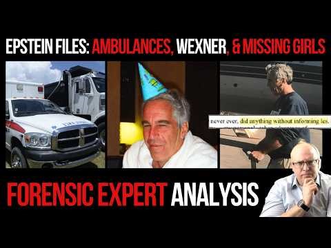 New Epstein Files: Ambulances, Wexner, & Missing Girls Forensic Expert Analysis