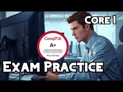 CompTIA A+ 220‑1201 Exam Practice Video