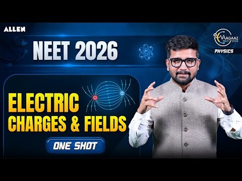 Electric Field & Charges One Shot | NEET 2026 Physics | Rahul Jain Sir