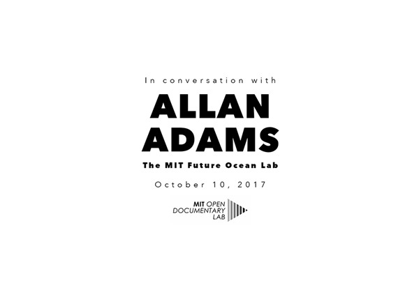 Allan Adams | MIT Future Ocean Lab - MIT Open Documentary Lab