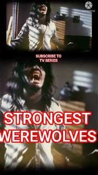 strongest werewolves ever seen on TV history