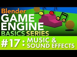 Blender Game Engine Basics Tutorial #17 : Sound Effects & Music #b3d #gamelogic