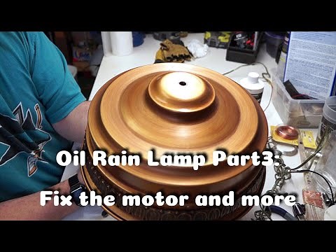 Oil Rain Lamp Part 3: repair the motor