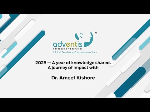 ENT Leadership in 2025 | Dr. (Prof.) Ameet Kishore | Adventis, New Delhi