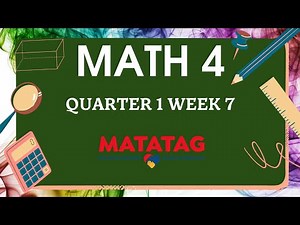 GRADE 4 MATATAG MATH// QUARTER 1 WEEK 7
