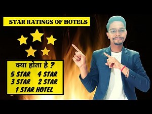 Star ratings of hotels | How hotels are rated star | Difference between 5 star 4 Star 3 Star Hotels