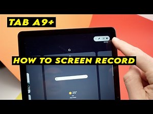 Samsung Tab A9+ : How to Screen Record