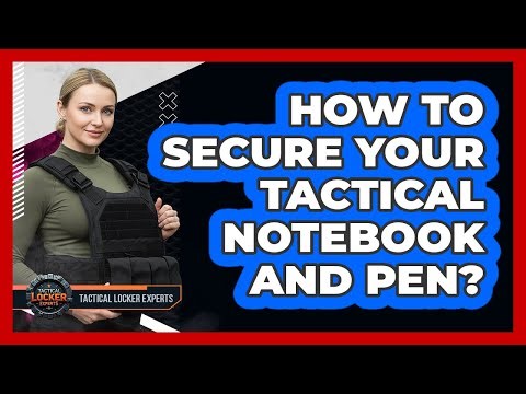 How to Secure Your Tactical Notebook and Pen?