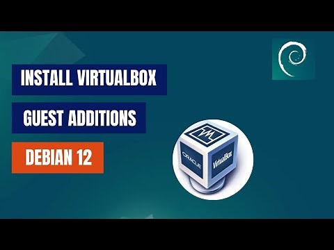 Install VirtualBox Guest Additions on Debian 12 (Bookworm)