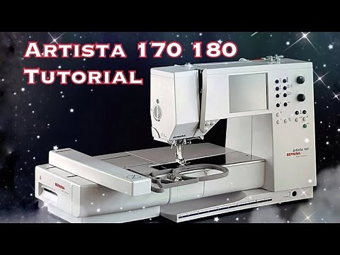 Bernina Artista 170 180 Sewing and Embroidery Tutorial