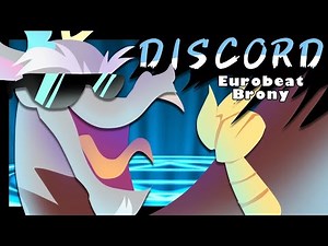 DISCORD (EUROBEAT PONY) | MLPFIM Animation/ Edit
