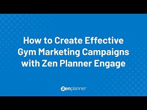 How to Create Effective Gym Marketing Campaigns with Zen Planner Engage