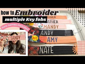 HOW TO MACHINE EMBROIDER NAMES ON A KEYFOB, MULTIPLE KEY FOBS ON ONE HOOP, MACHINE EMBROIDERY TIPS