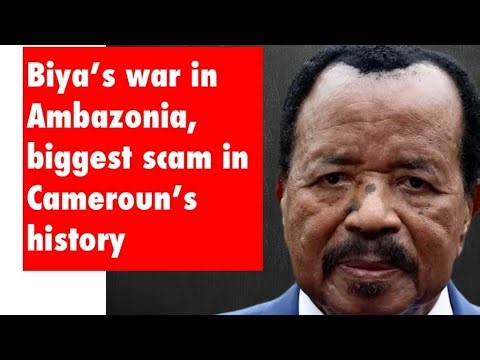 Biya’s war in Ambazonia biggest scam in Cameroun’s history