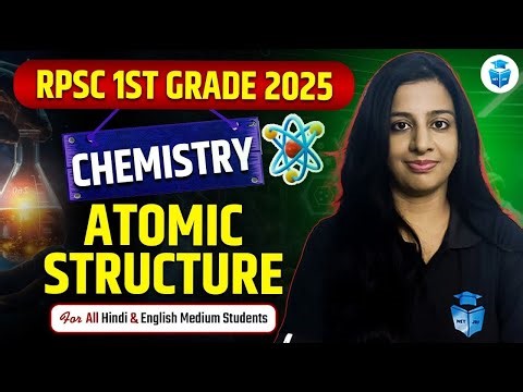 RPSC 1st Grade Chemistry 2025 | Atomic Structure Most Important Concepts | Manju Mam