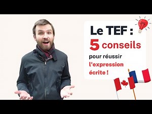 TEF - 5 conseils pour l'expression écrite !