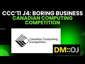 CCC '11 J4 - Boring Business (FULL SOLUTION) | Canadian Computing Contest