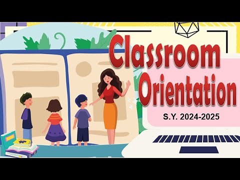 Classroom Orientation S.Y. 2024-2025