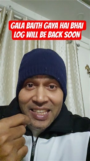 Gala baith Gaya hai bhai log