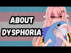 What type of Dysphoria do I have?