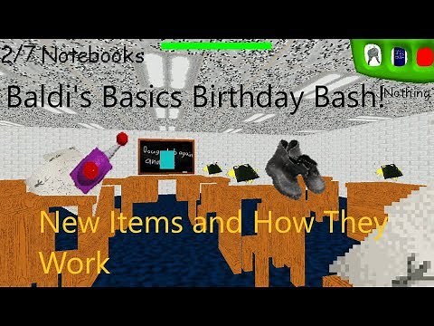 Baldi's Basics Birthday Bash: New Items and How They Work