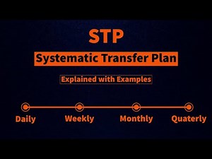 Detailed Guide to STP | Systematic Transfer Plan | STP fully explained