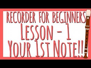Recorder Lesson 1 - Your First Note... - SafeShare