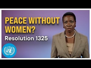 Resolution 1325: Why Does Peace Last Longer When Women Are at the Table? | United Nations