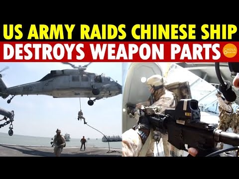 Breaking! U.S. Special Forces Raid Chinese Cargo Ship, Destroys Weapon Parts, CCP Silent