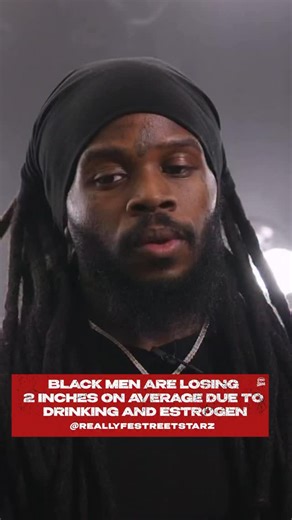 Black men are losing 2 inches on average due to drinking and estrogen 😳 #reallyfestreetstarz #yahkiawakend #naturalhealing | Reallyfe Street Starz
