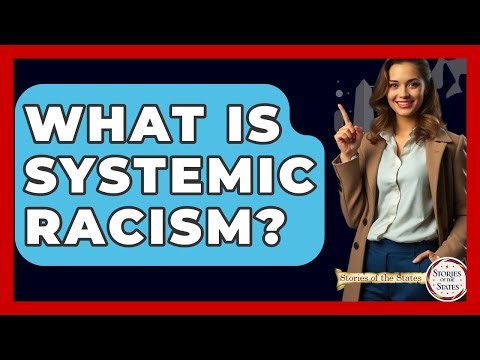 What Is Systemic Racism? - Stories of the States