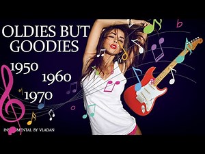 Instrumentals Oldies But Goodies - 1950`S & 1960`S & 1970`S