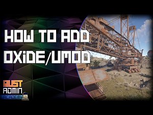 How To Add OXIDE uMod To Your RUST SERVER