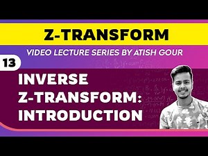 Inverse Z- Transform : Introduction