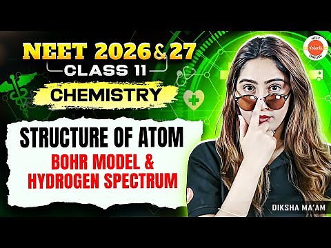 Bohr Model & Hydrogen Spectrum | Class 11 | Chemistry | NEET 2026 & 2027 | Diksha Ma’am