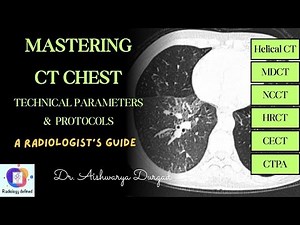 Mastering Chest CT- Technical aspects and Protocols. HRCT/ NCCT, CECT, Angiography (CTPA).