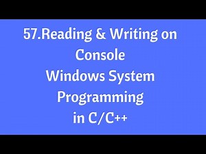 57.Reading And Writing On Console - Windows System Programming in C/C++