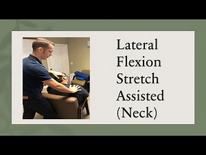 Lateral Flexion Stretch Assisted (Neck)