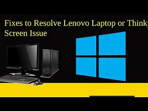 Fixes to Resolve Lenovo Laptop or Thinkpad Black Screen Issue