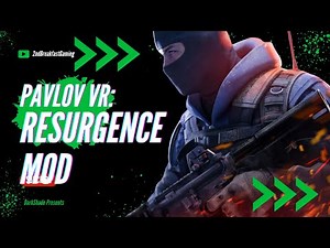Pavlov VR: Resurgence Mod - A New Era of Virtual Warfare!