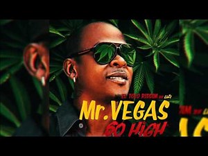 Mr Vegas ft Walshy Fire, Lizi - So high
