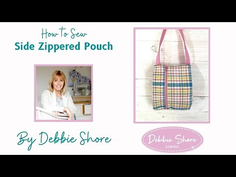 How to Sew a Side Zip Pouch by Debbie Shore